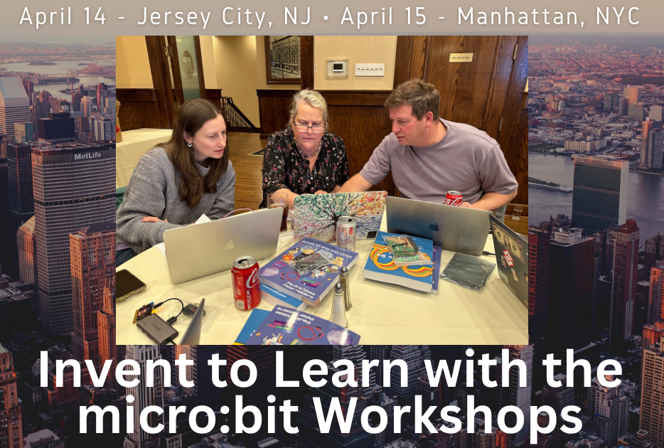 Jersey City Invent To Learn With The Microbit Workshop Invent To Learn